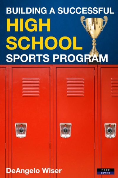 Building a Successful High School Sports Program - DeAngelo Wiser